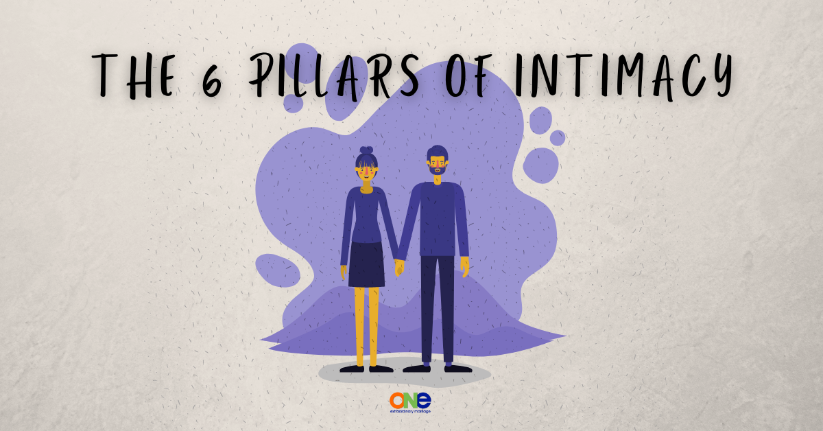 676: THE 6 PILLARS OF INTIMACY® - ONE Extraordinary Marriage
