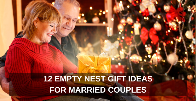 12 Empty Nest Gift Ideas for Married Couples - ONE Extraordinary Marriage